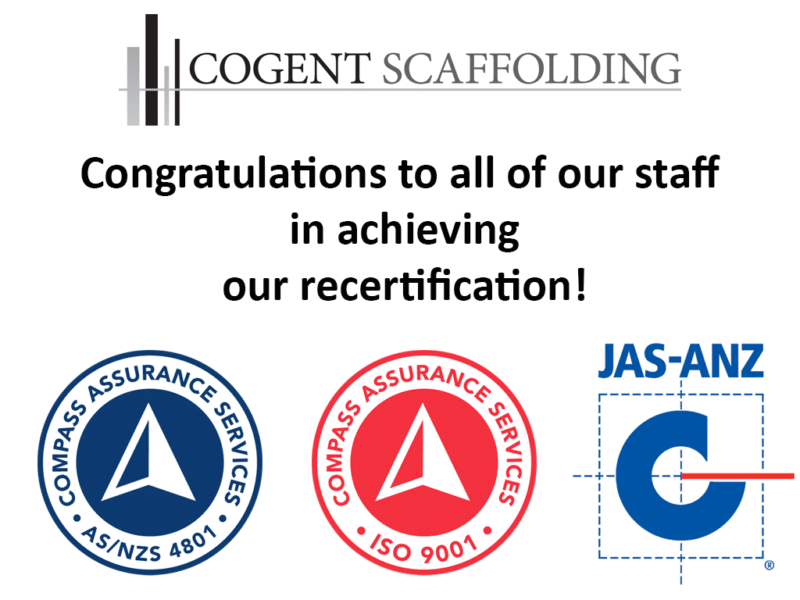 Cogent Scaffolding | Recertified to AS/NZS 4801 Safety & ISO 9001 Quality!
